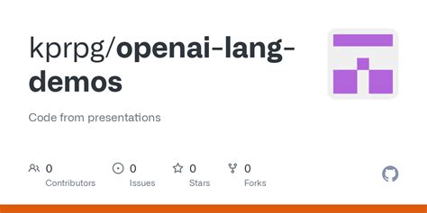 Github Kprpg Openai Lang Demos Code From Presentations