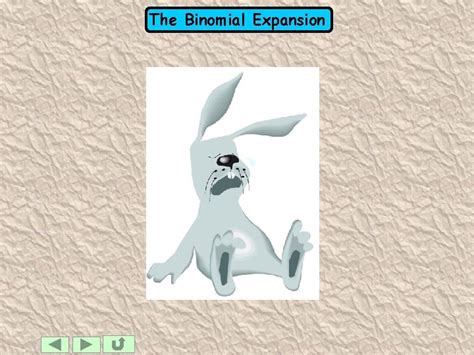 The Binomial Expansion The Binomial Expansion Powers Of