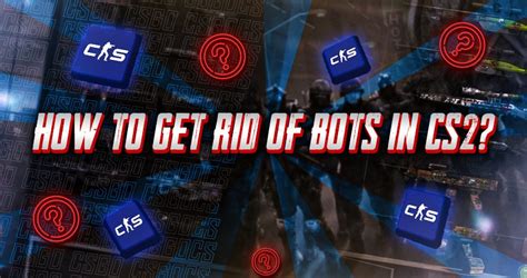 How To Get Rid Of Bots In CS2 Farming Less