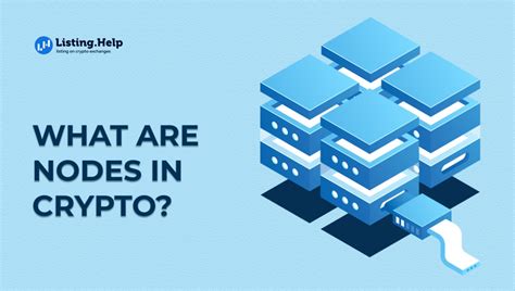 What Are Nodes In Crypto Types Of Blockchain Nodes Listinghelp 1