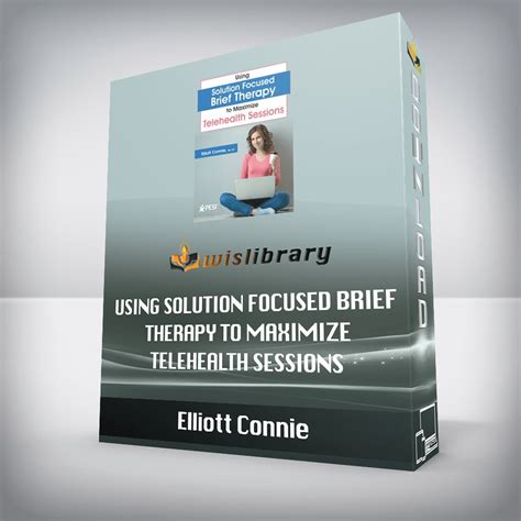 Elliott Connie Using Solution Focused Brief Therapy To Maximize