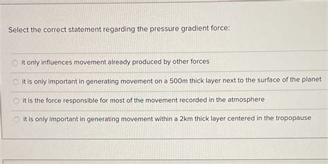 Solved Select The Correct Statement Regarding The Pressure Gradient