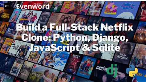 Build A Full Stack Netflix Clone Python Django Javascript And Sqlite