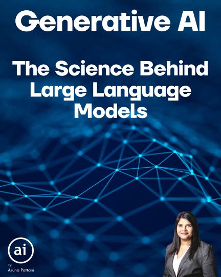 Generative Ai Episode 8 The Science Behind Large Language Models
