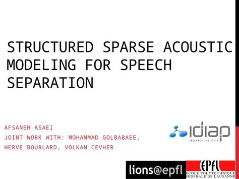 Pptx Structured Sparse Acoustic Modeling For Speech Separation