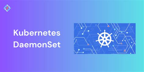 What Is A Kubernetes Daemonset A Complete Guide For 2025