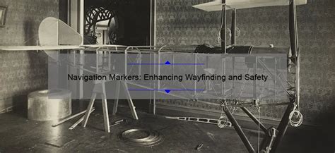 Navigation Markers Enhancing Wayfinding And Safety Working The Sails UPDATE
