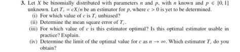 Solved 3 Let X Be Binomially Distributed With Parameters N