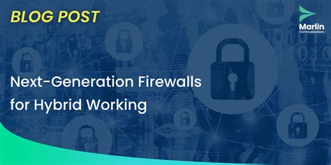 Next Generation Firewall Security For Hybrid Working