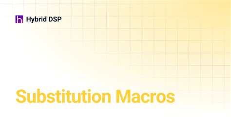 Substitution Macros Hybrid Dsp
