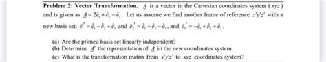 Solved Problem Vector Transformation A Is A Vector In Chegg