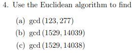 Solved 4 Use The Euclidean Algorithm To Find A Chegg