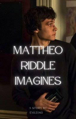 Mattheo Riddle Imagines Oneshots His Playlist Wattpad