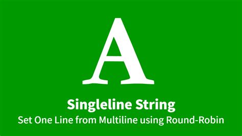 singleline string set one line from multiline using round robin