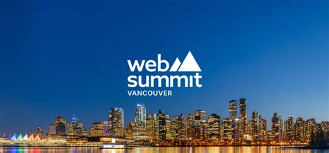 Web Summit Vancouver To Succeed Collision In 2025 Web Summit Vancouver