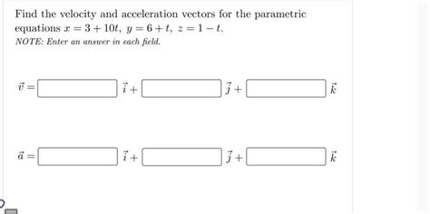 [solved] Find The Velocity And Acceleration Vectors For Th