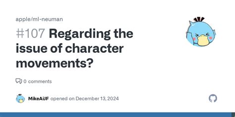 Regarding The Issue Of Character Movements Issue Apple Ml Neuman GitHub