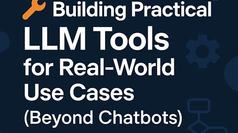 🔧 Building Practical Llm Tools For Real World Use Cases Beyond Chatbots