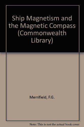 Ship Magnetism And The Magnetic Compass Fg Merrifield 9780080097701 Abebooks