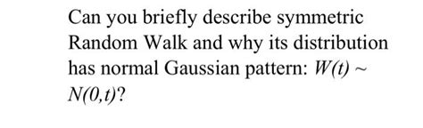 Solved Can You Briefly Describe Symmetric Random Walk And