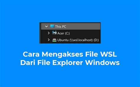 Cara Mengakses File Wsl Dari File Explorer Windows