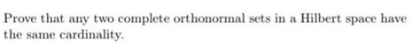 Solved Prove That Any Two Complete Orthonormal Sets In A