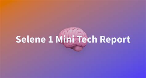 Selene 1 Mini Tech Report A Hugging Face Space By Atlaai