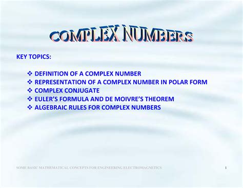 Complex Numbers Lecture Notes KEY TOPICS DEFINITION OF A COMPLEX NUMBER REPRESENTATION OF A