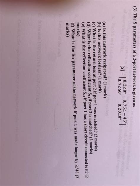 solved 3 the s parameters of a 2 port network is given as