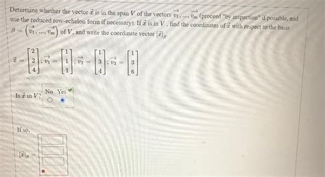 Solved Determine Whether The Vector I Is In The Span V Of Chegg