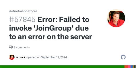 Error Failed To Invoke Joingroup Due To An Error On The Server · Issue 57845 · Dotnet