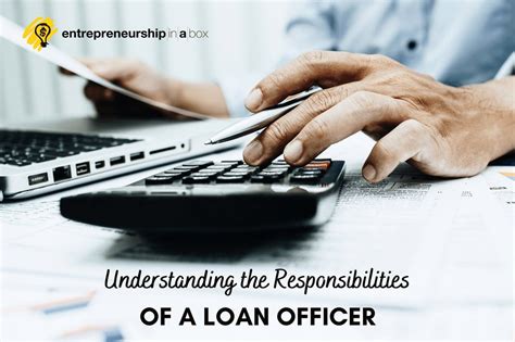 Understanding The Responsibilities Of A Loan Officer Banking And Insurance