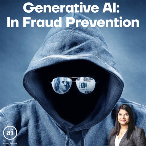 Generative Ai Applications Episode 11 The Next Frontier In Fraud
