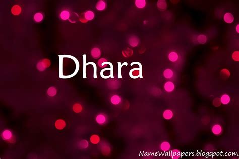 Dhara Name Wallpapers Dhara ~ Name Wallpaper Urdu Name Meaning Name Images Logo Signature