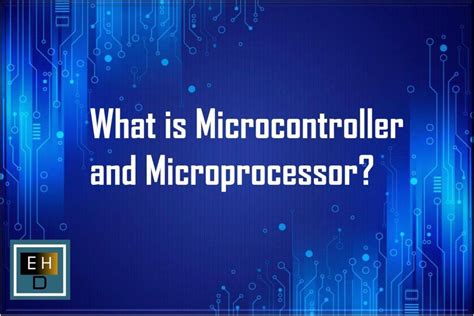 What Is Microprocessor And Microcontroller Embedded Hardware Design