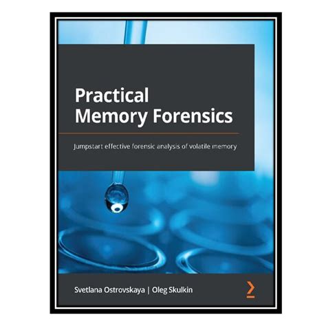 قیمت و خرید کتاب Practical Memory Forensics Jumpstart Effective Forensic Analysis Of Volatile