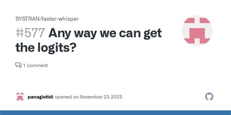 any way we can get the logits · issue 577 · systran faster whisper