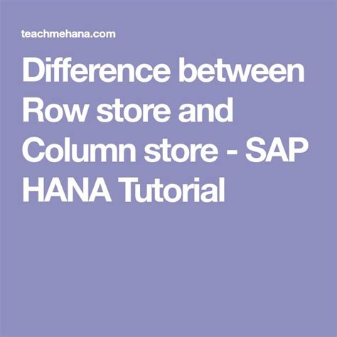 Difference Between Row Store And Column Store Sap Hana Tutorial