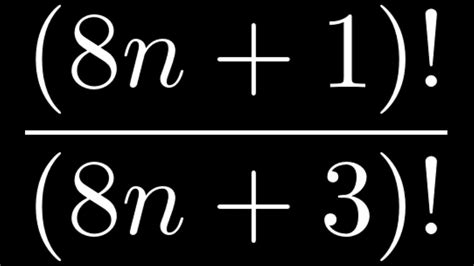 Simplify The Factorials 8n 1 8n 3 Youtube