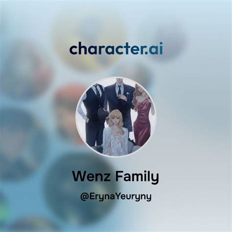 Chat With Wenz Family Character Ai AI Chat ReimaginedYour Words Your World
