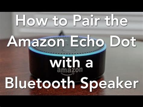 How To Pair An Amazon Echo Dot To A Bluetooth Speaker Tech Junkie
