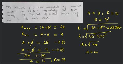 The Maximum And Minimum Magnitude Of Resultant Vector Are 28 And 4 Respecti