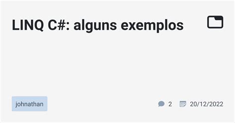 linq c alguns exemplos · johnathan · tabnews