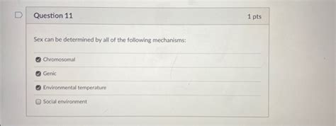 Solved Question 11 1 Pts Sex Can Be Determined By All Of The Chegg Com
