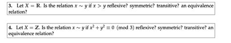 Solved 3 Let Xr Is The Relation X∼y If Xy Reflexive