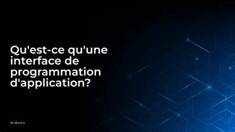 Quest Ce Quune Interface De Programmation Dapplication