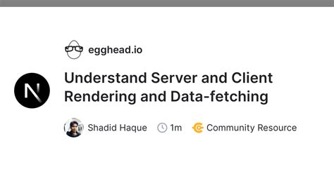 Understand Server And Client Rendering And Data Fetching