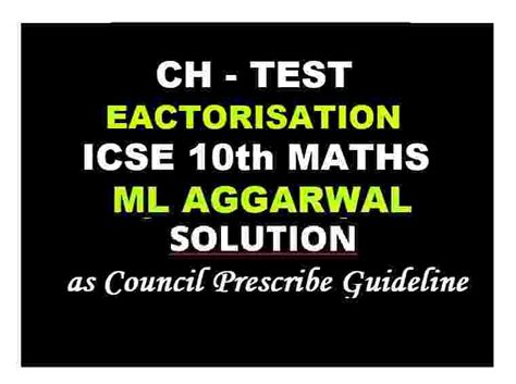 Ml Aggarwal Factorisation Ch Test Class 10 Icse Maths Solutions Ch 6 Icsehelp