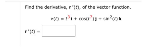 solved find the derivative r t ﻿of the vector