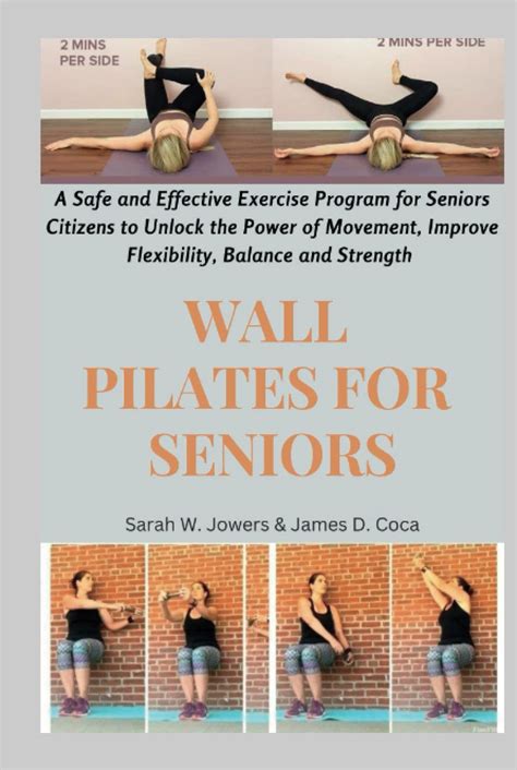Wall Pilates For Seniors A Safe And Effective Exercise Program For Seniors Citizens To Unlock